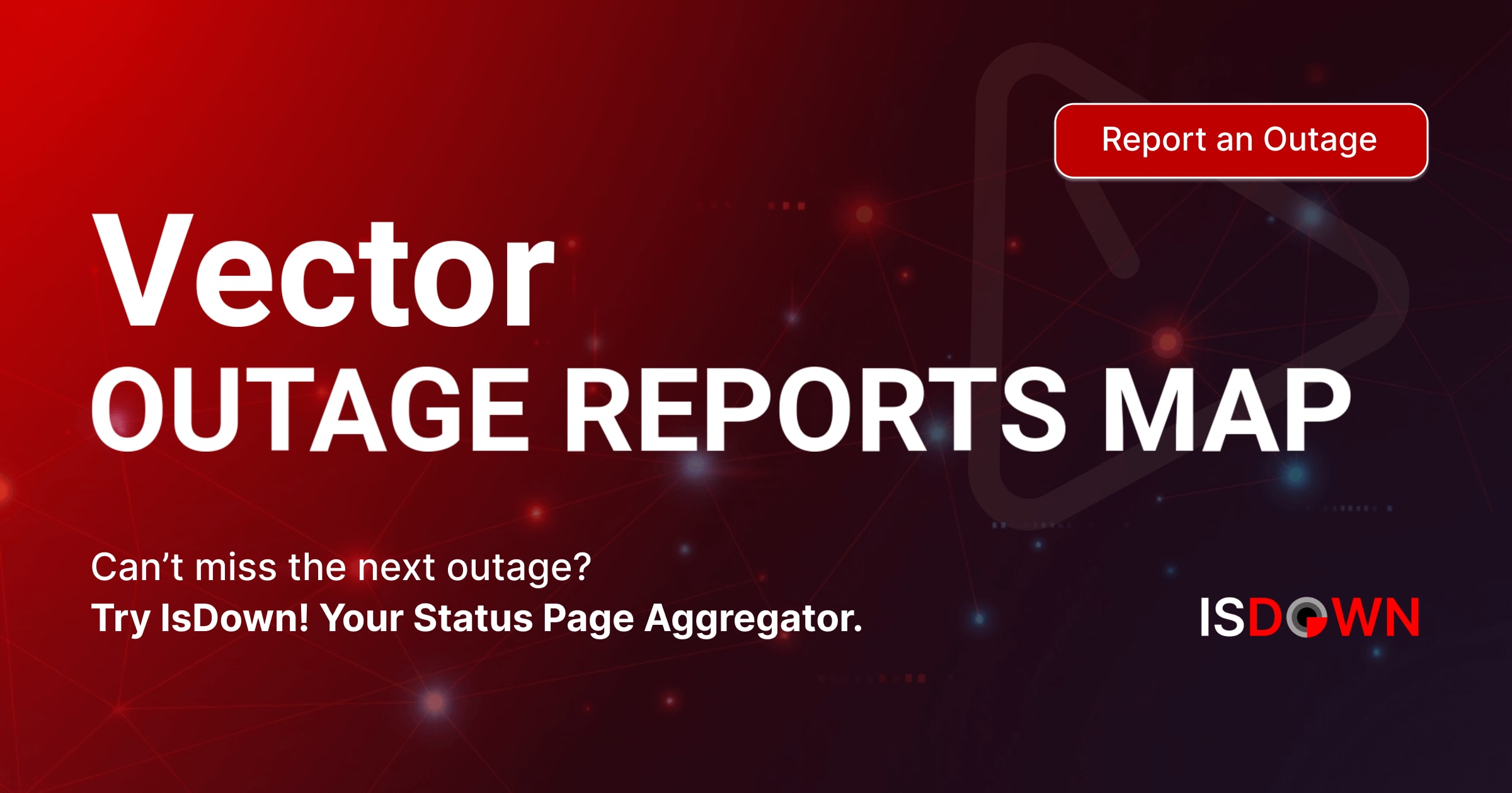 Vector Outage Reports Map | IsDown